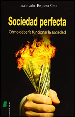 Sociedad perfecta: Cómo debería funcionar la sociedad
