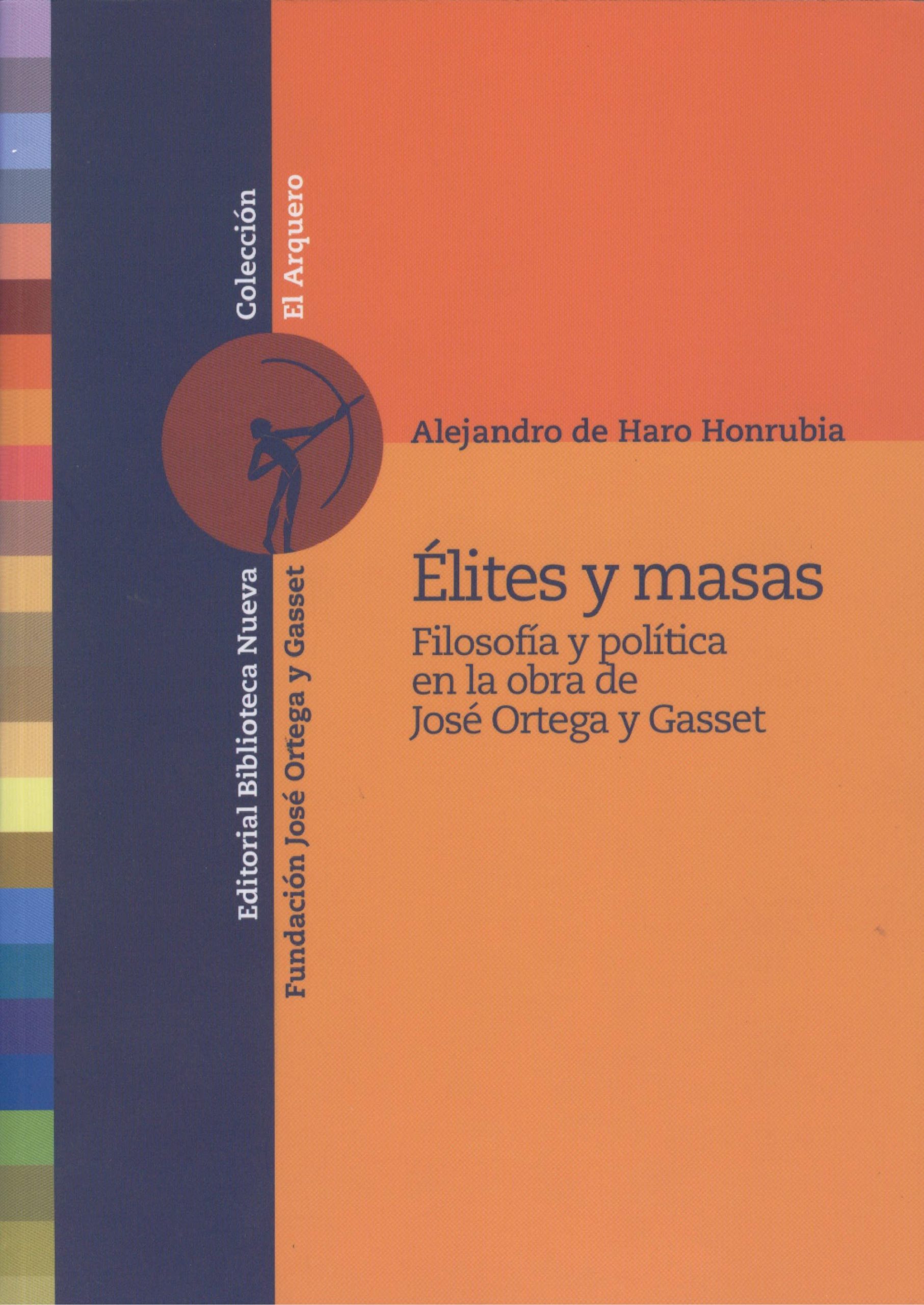 Élites y masas: Filosofía y política en la obra de José Ortega y Gasset