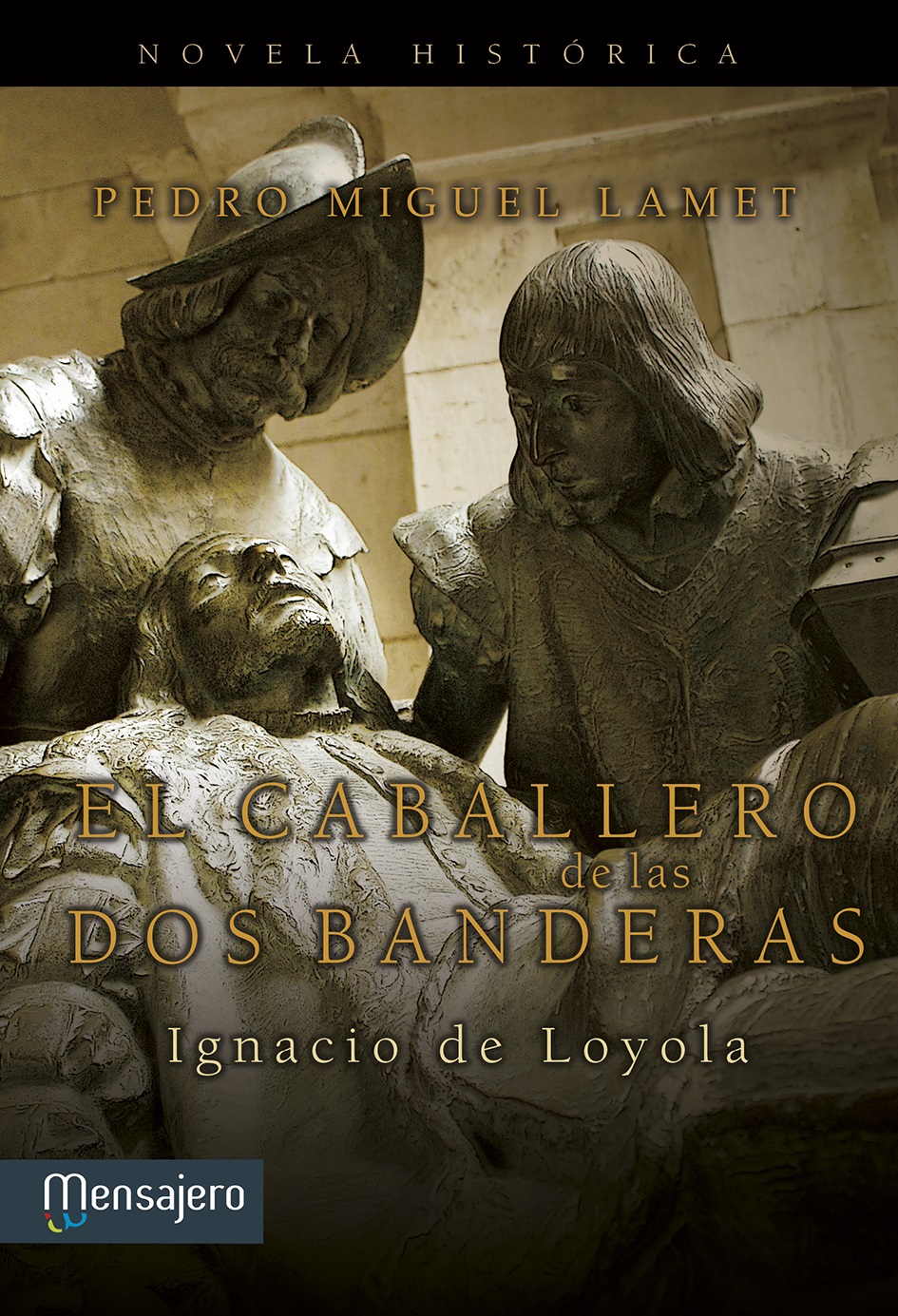El caballero de las dos banderas - PEDRO MIGUEL LAMET MORENO - MENSAJERO