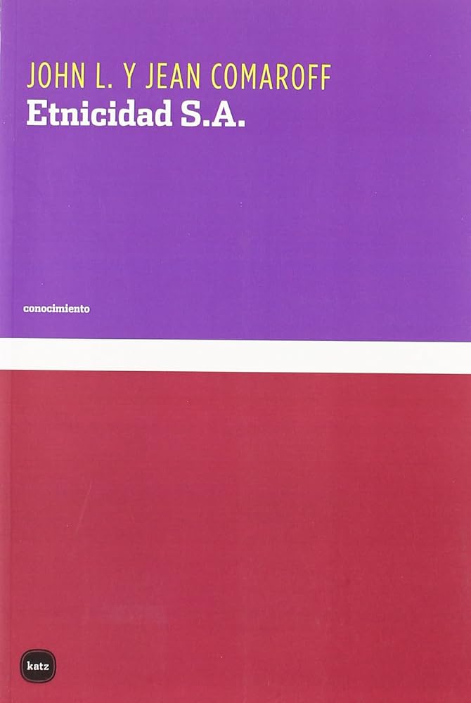 Etnicidad s. A. - JOHN L. COMAROFF - KATZ EDITORES
