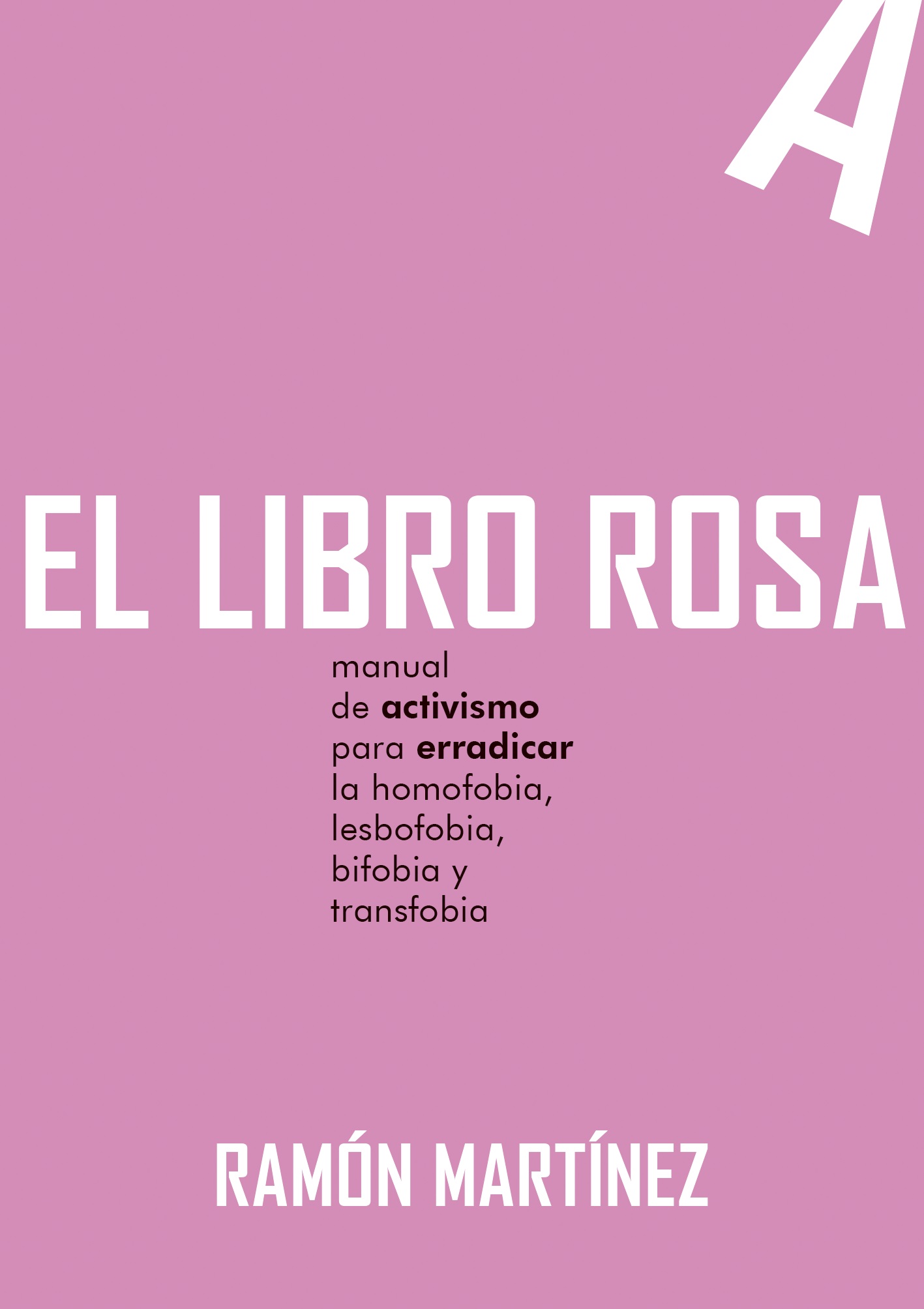 Libro Rosa, El : Manual De Activismo Para Erradicar La Homofobia,