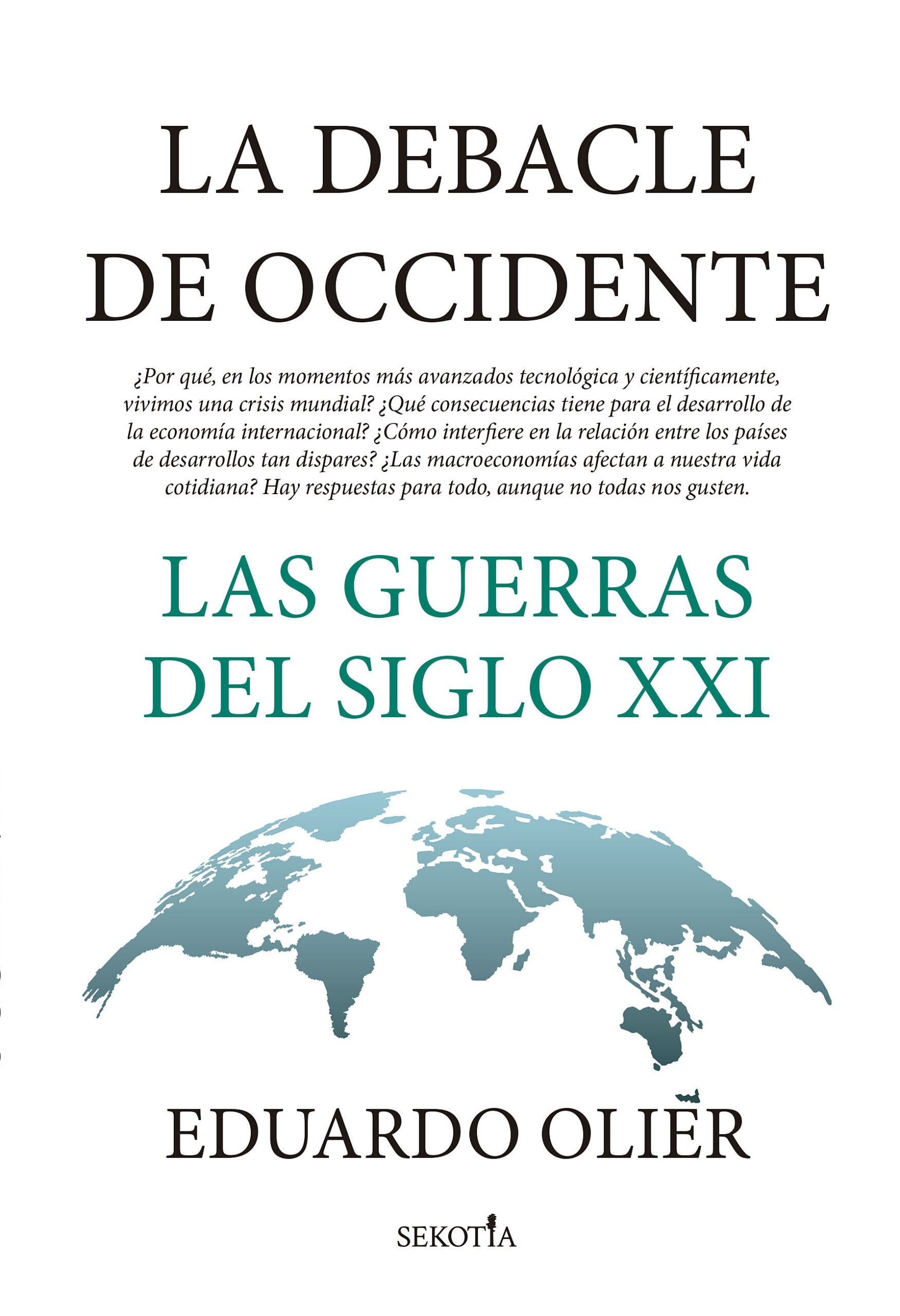 La Debacle De Occidente : Las Guerras Del Siglo XXI