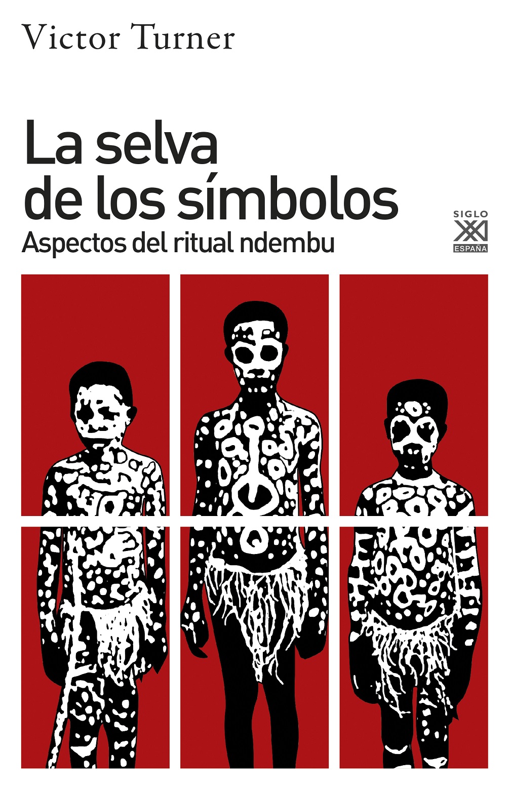 La selva de los símbolos : aspectos del ritual Ndembu
