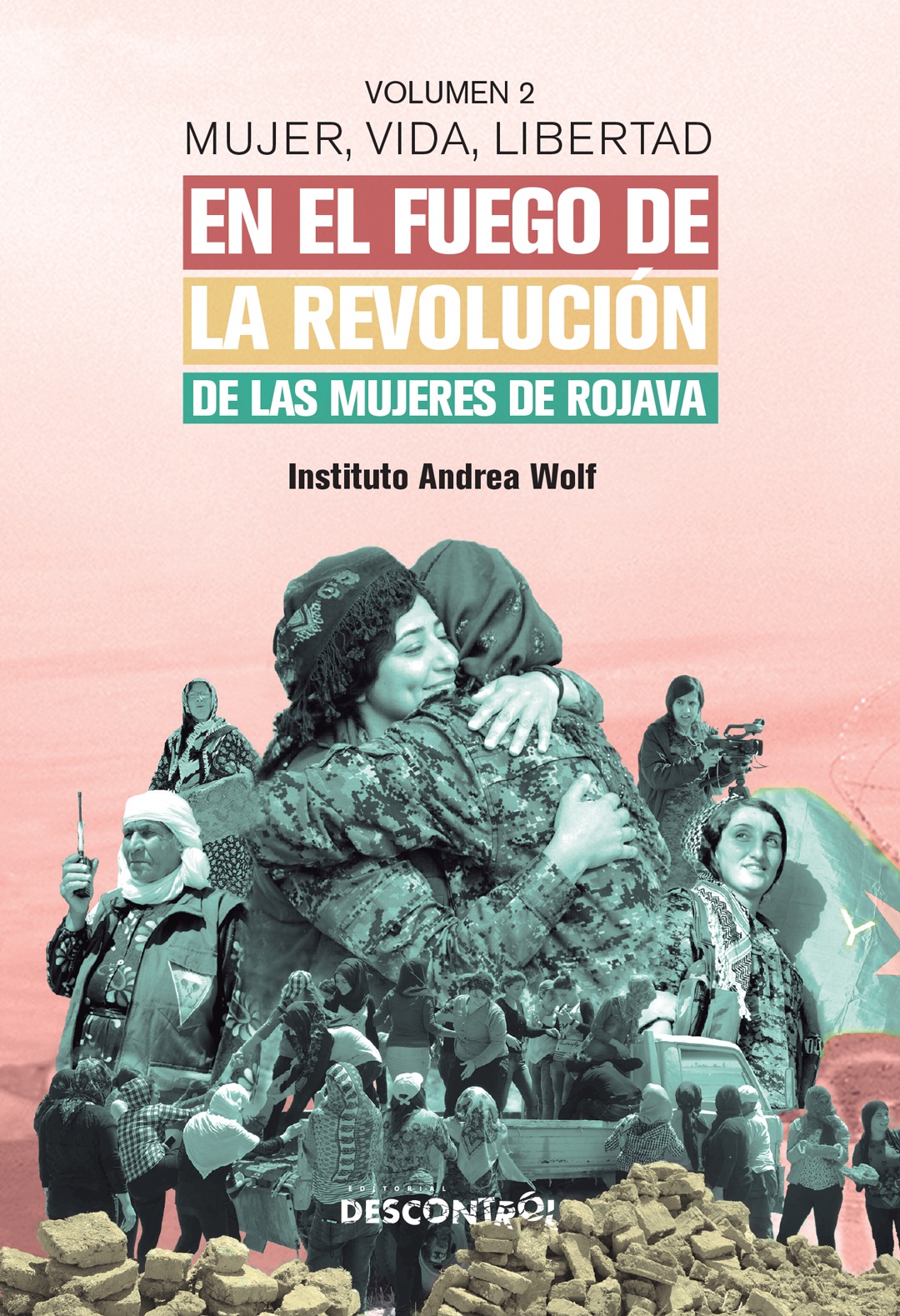 Mujer, vida, libertad 2: en el fuego de la revolución de las mujeres de Rojava